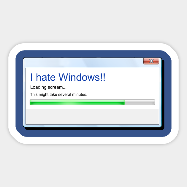 I Hate Windows - Windows - Sticker | TeePublic